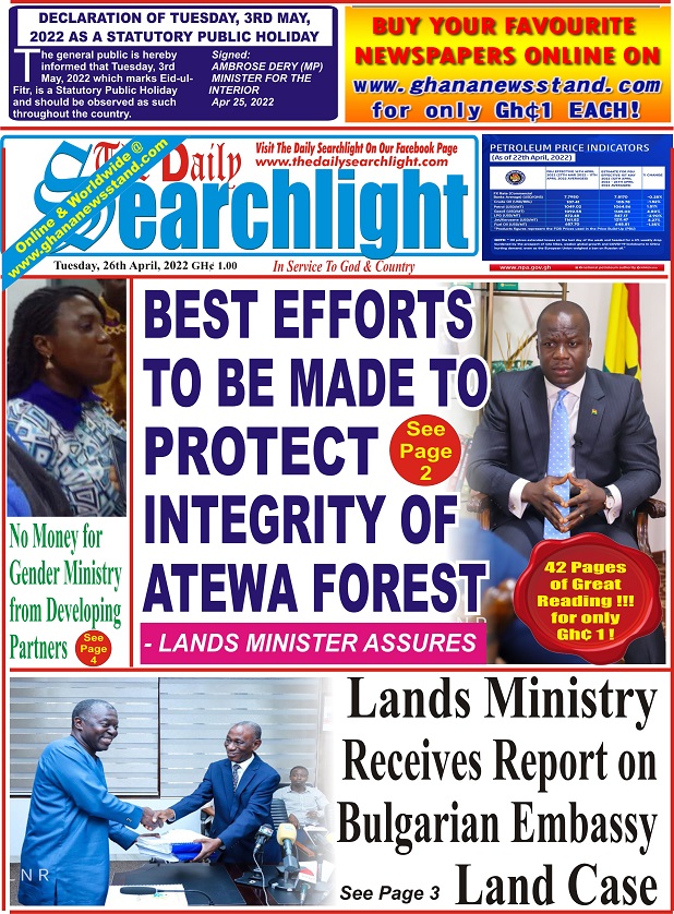 The Daily Searchlight Newspaper . Tuesday 26th April , 2022. - Ghana ...